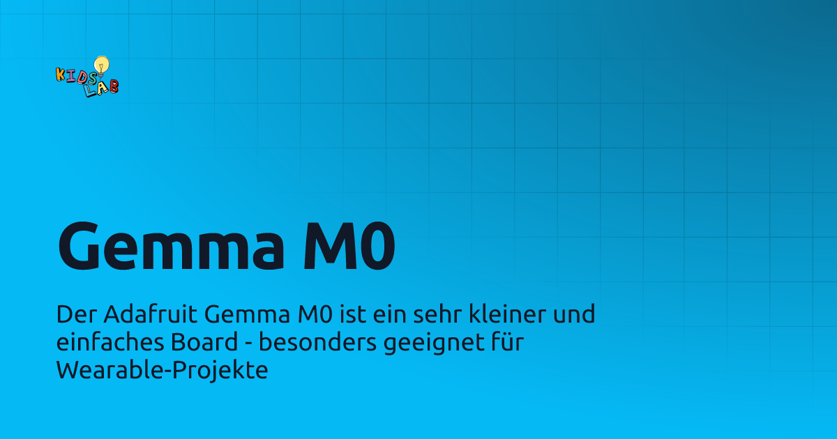 Gemma M0 | KidsLab Handbuch